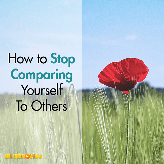 How to Stop Comparing Yourself to Others