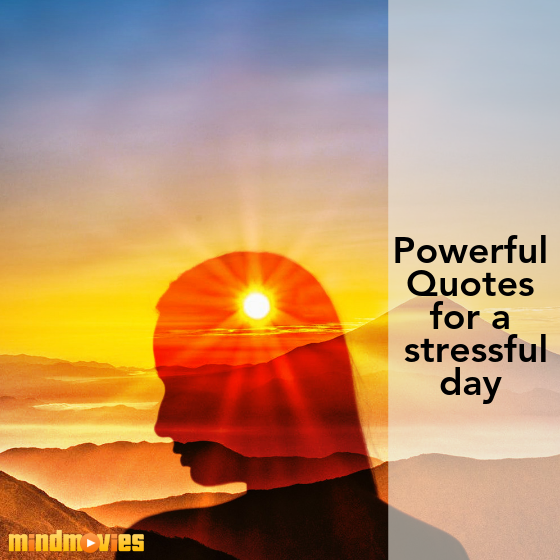 The Top 25 Quotes You'll Ever Need to Manage Stress