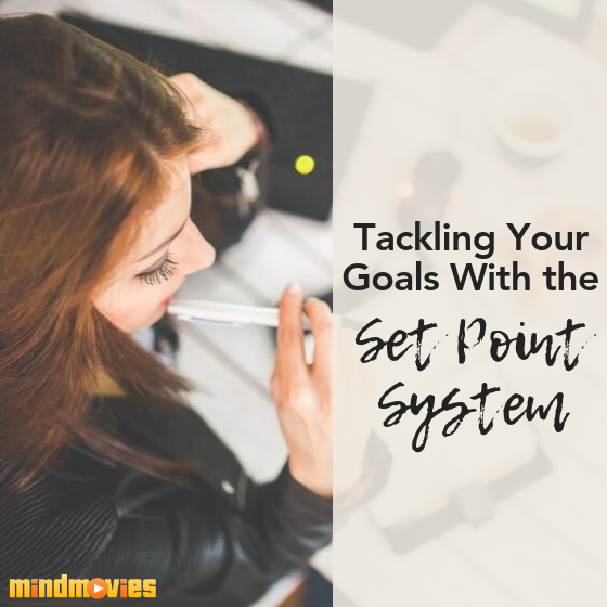 Tackling Your Goals With The Set Point System