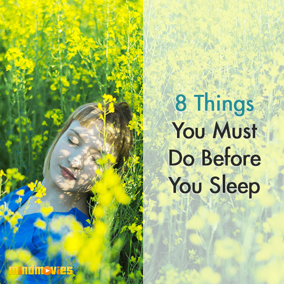 8 Things You Must Do Before You Sleep