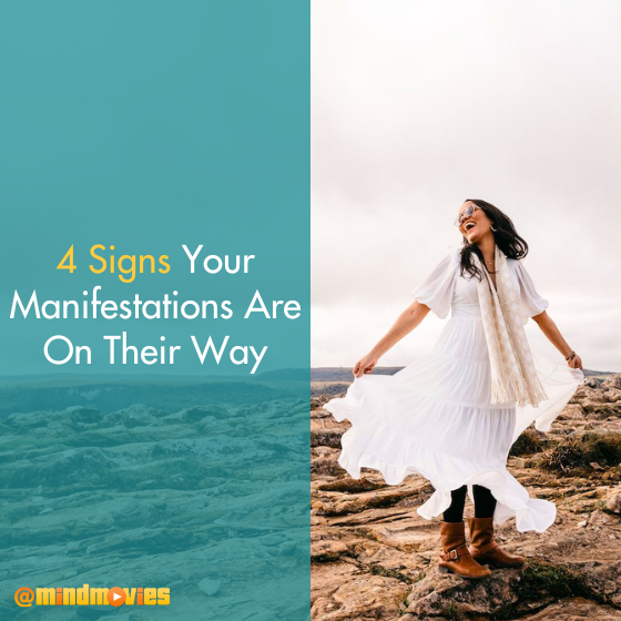 4 Signs Your Manifestations Are On Their Way