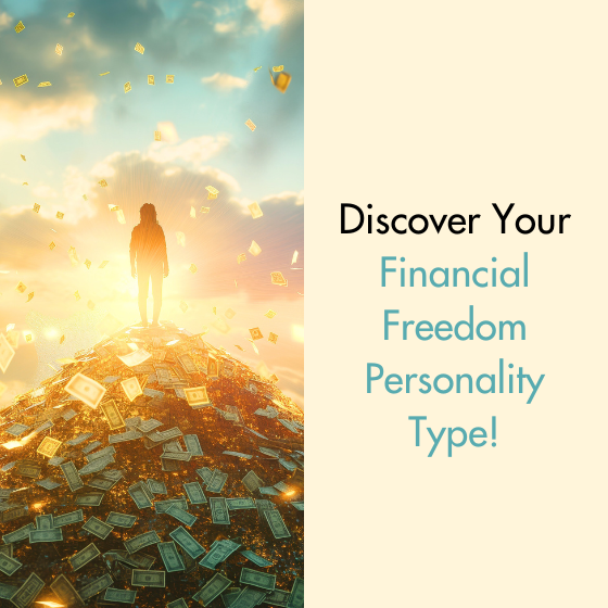 Discover Your Financial Freedom Personality Type!